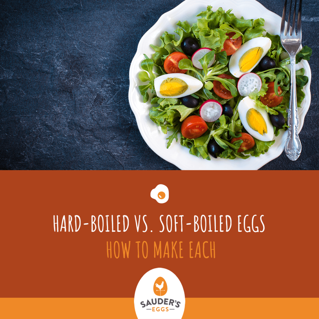Hard-Boiled vs. Soft-Boiled Eggs: How to Make Each - Sauder's Eggs
